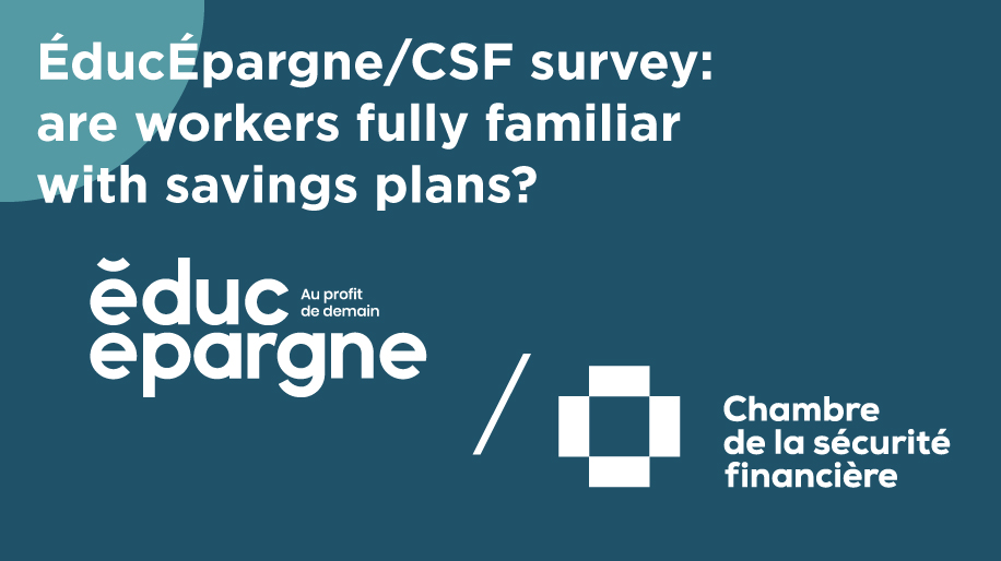 New ÉducÉpargne/CSF survey: are workers familiar with the savings plans ...